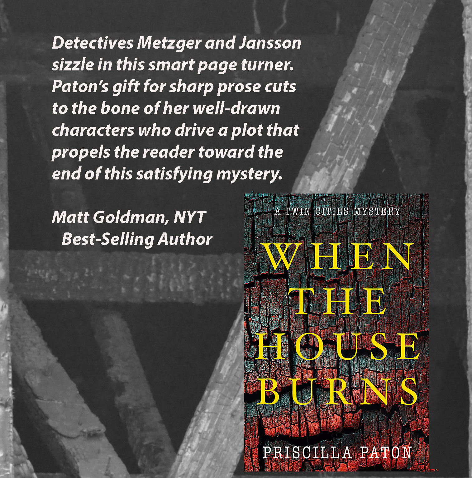 A New Mystery, Fun, Pain, and WHEN THE HOUSE BURNS - Priscilla Paton